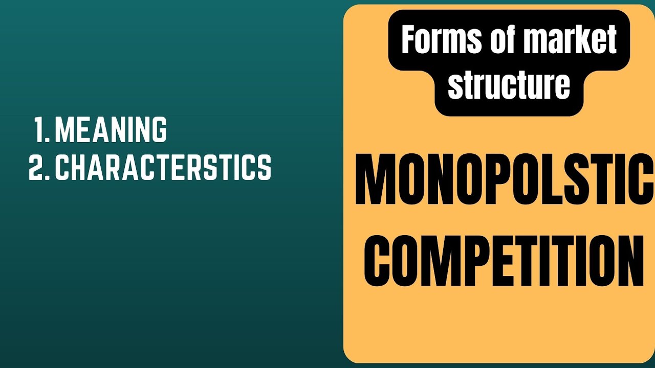MONOPOLISTIC COMPETITION=MEANING | CHARACTERISTICS /FEATURES/ NATURE ...