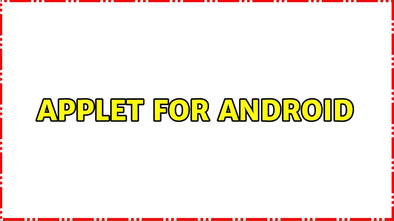 Applet for android (3 Solutions!!) - YouTube