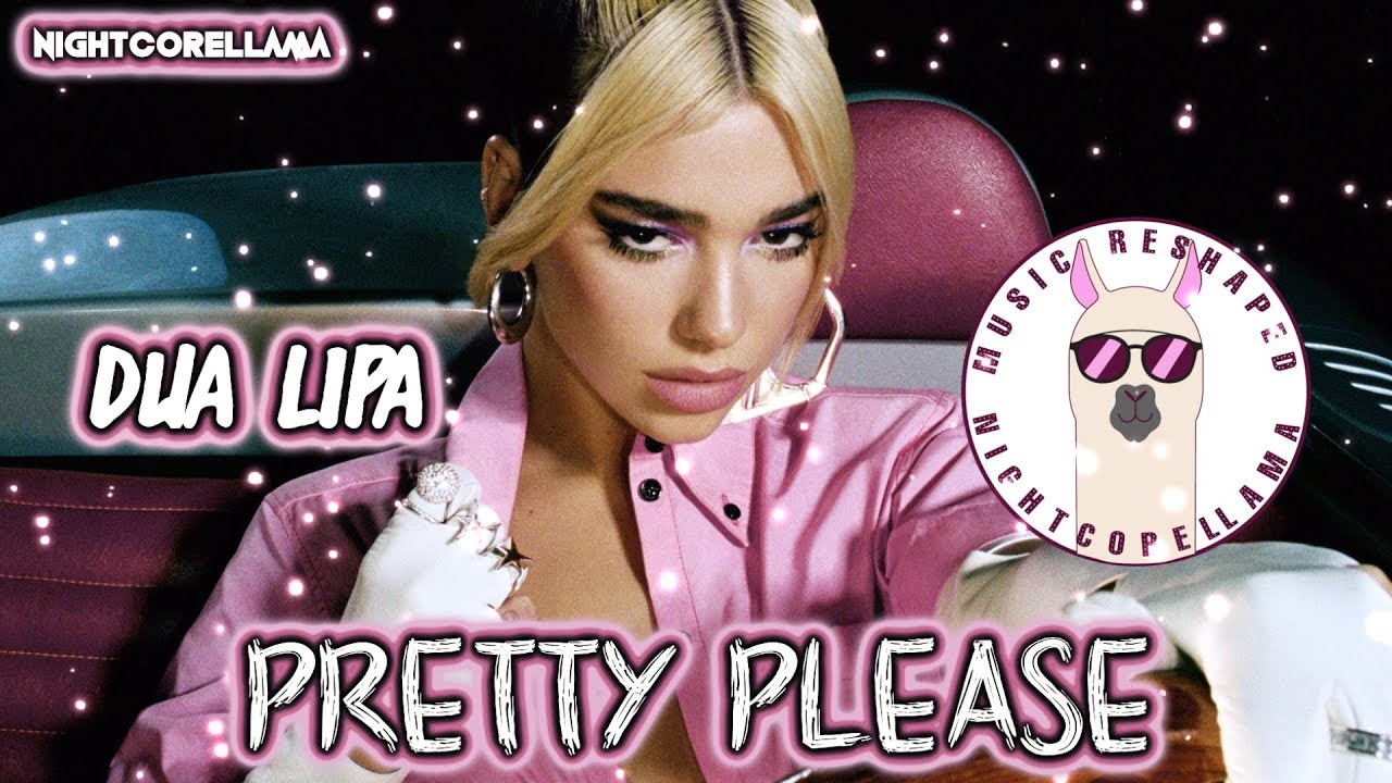 Dua Lipa - Pretty Please (Lyrics) | Official Nightcore LLama Reshape ...