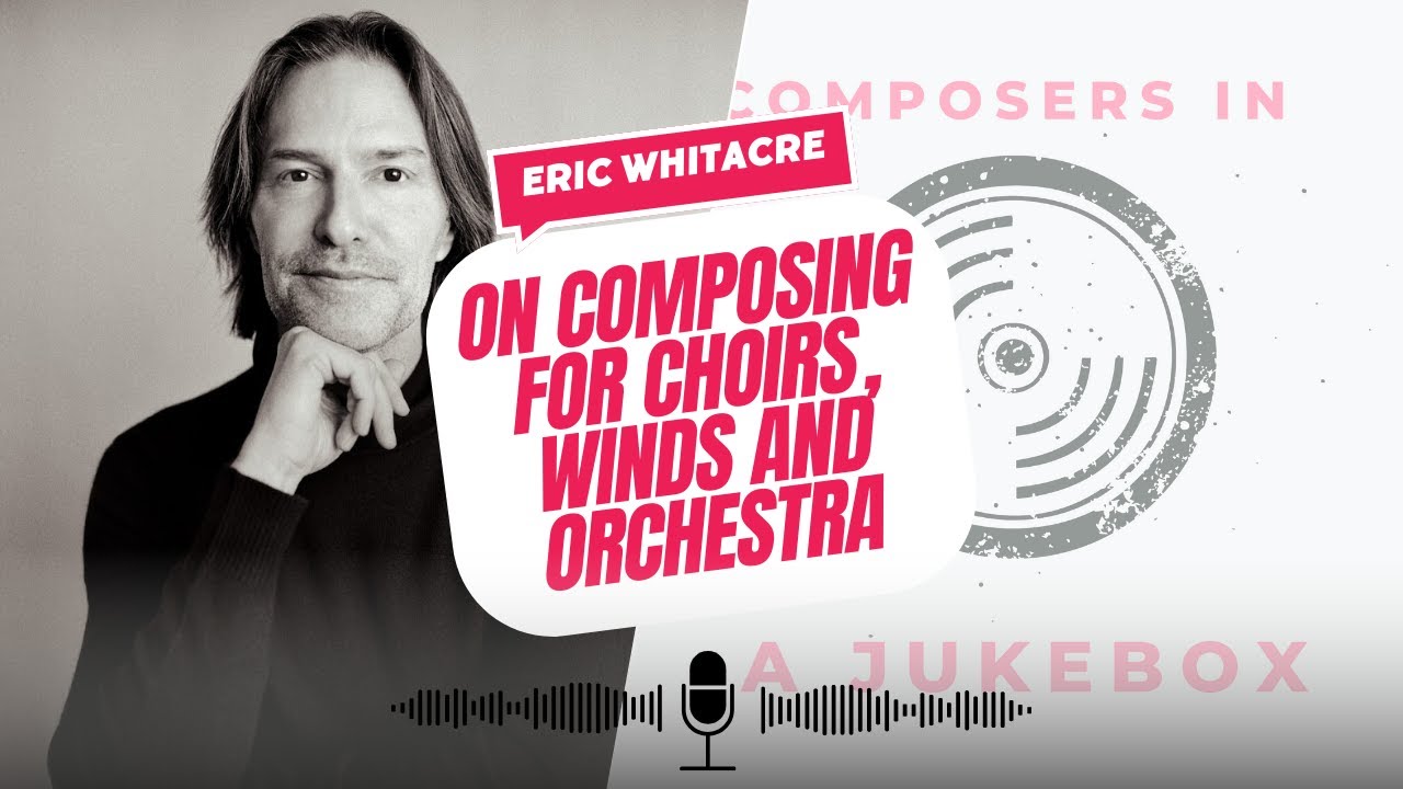 Eric Whitacre On Composing For Choirs, Winds, And Orchestras | Full Interview - YouTube