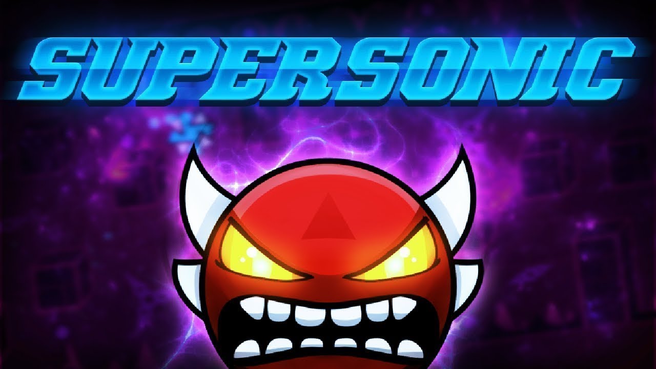 Geometry Dash - Supersonic (New Hardest) - YouTube