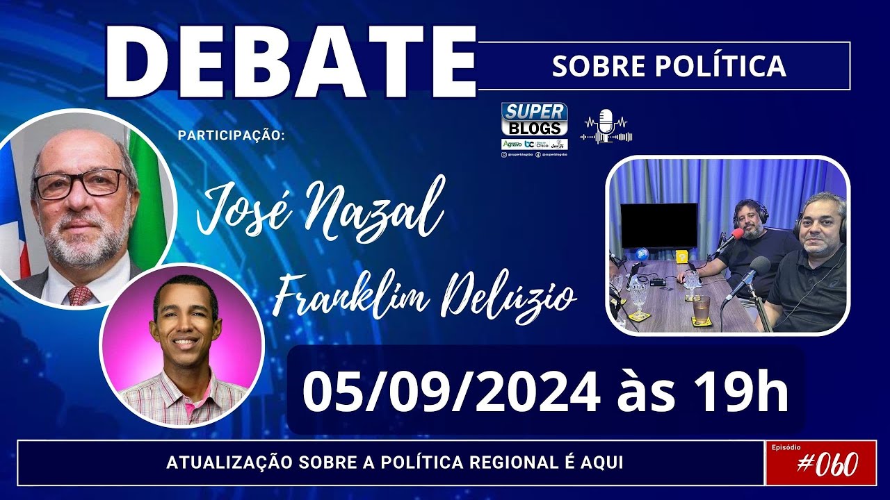 SUPER BLOGS | BATE-PAPO SOBRE POLÍTICA (JOSÉ NAZAL E FRANKLIM DELÚZIO ...