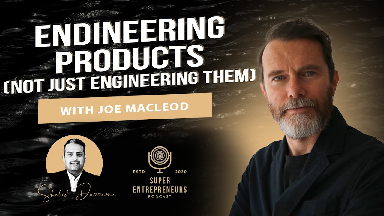 Endineering Products (Nor Just Engineering them) with Joe MacLeod - YouTube