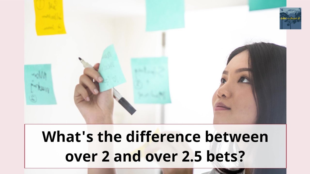 What's the difference between over 2 and over 2 5 bets? - YouTube