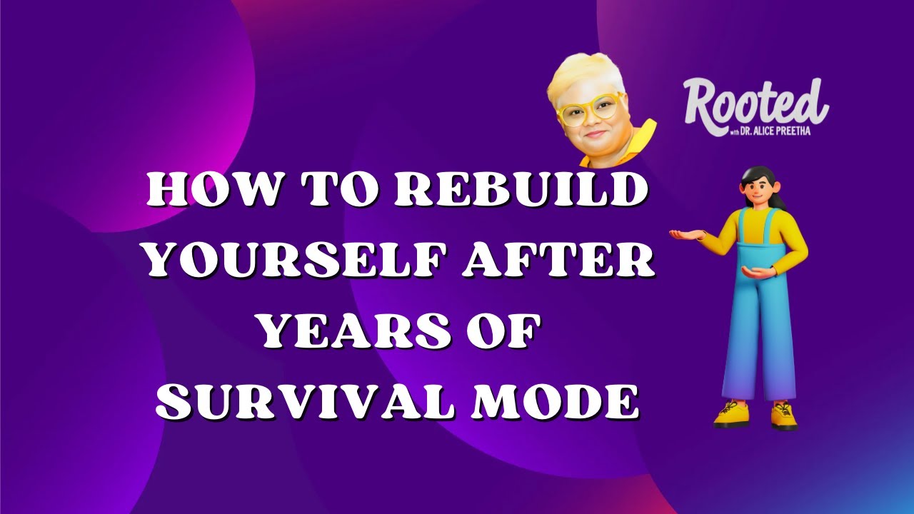 How To Rebuild Yourself After Years of Survival Mode ...