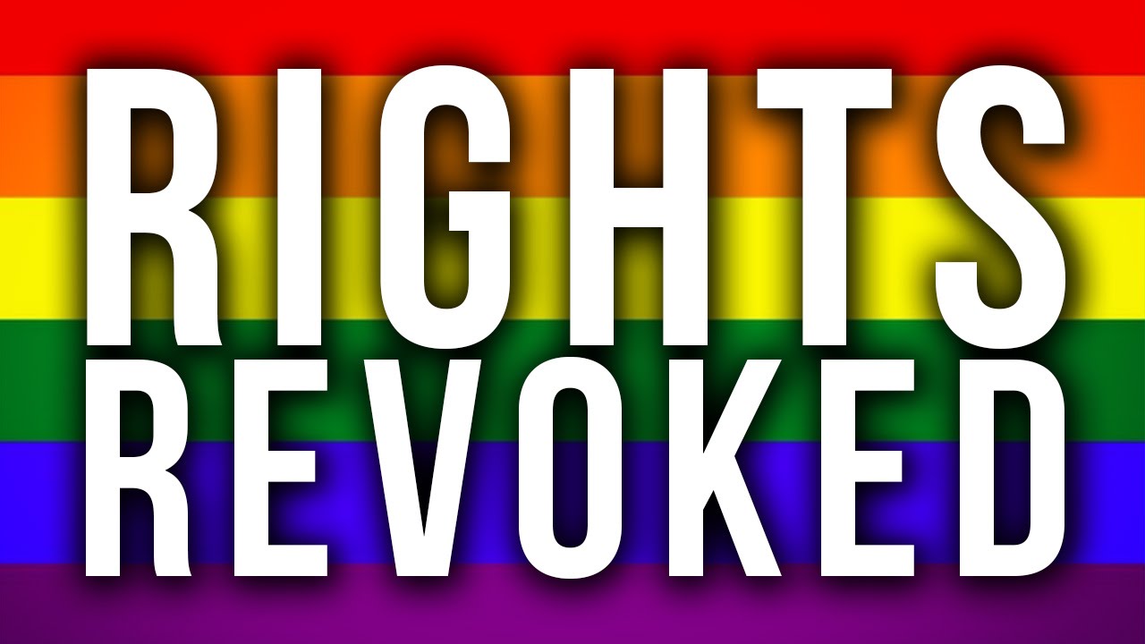 LGBTQ Rights Revoked! - YouTube