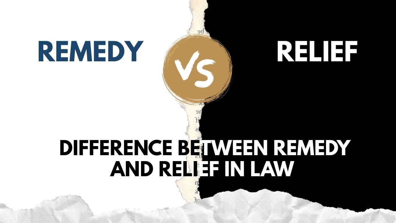 Difference Between Remedy and Relief in Law | Substantive Law vs ...