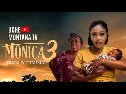 MONICA 3 - UCHE MONTANA, JOSEPH MOMODU | Latest 2026 Nigerian Movie