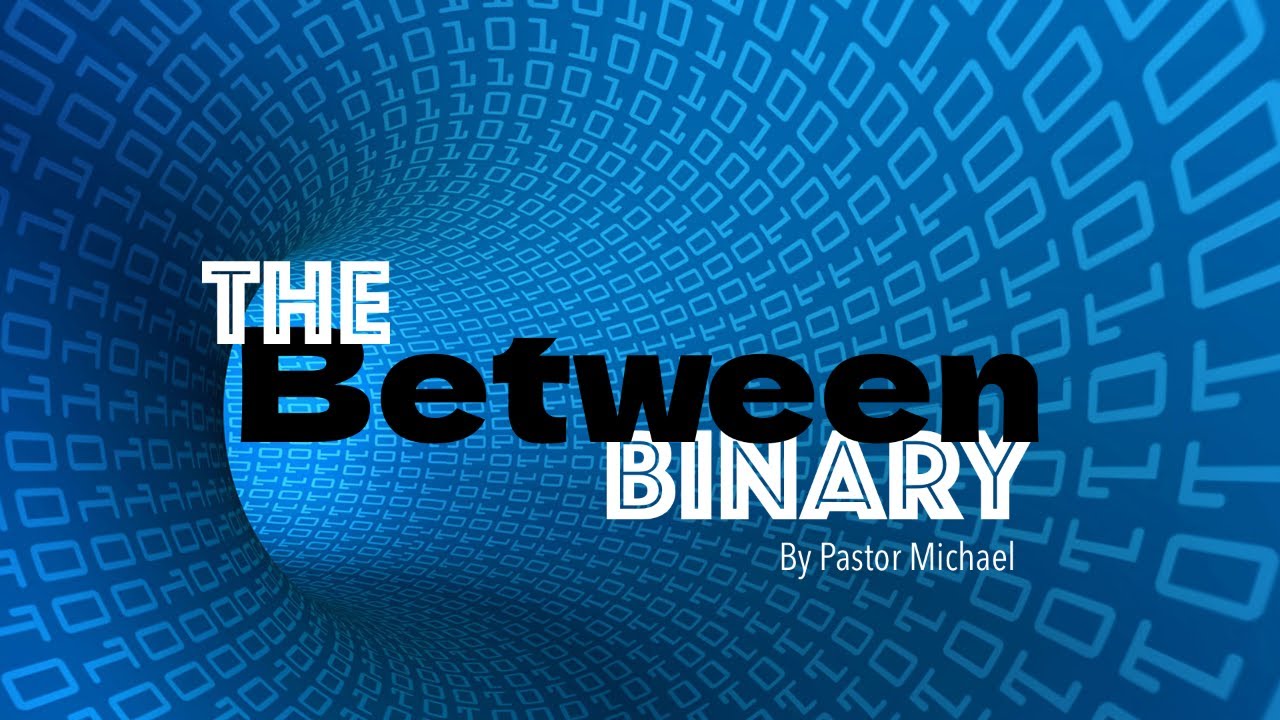 Between The Binary - YouTube