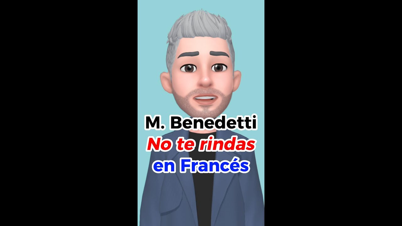 Mario Benedetti en Francés: Poema "No te rindas" / Poema recitado en ...