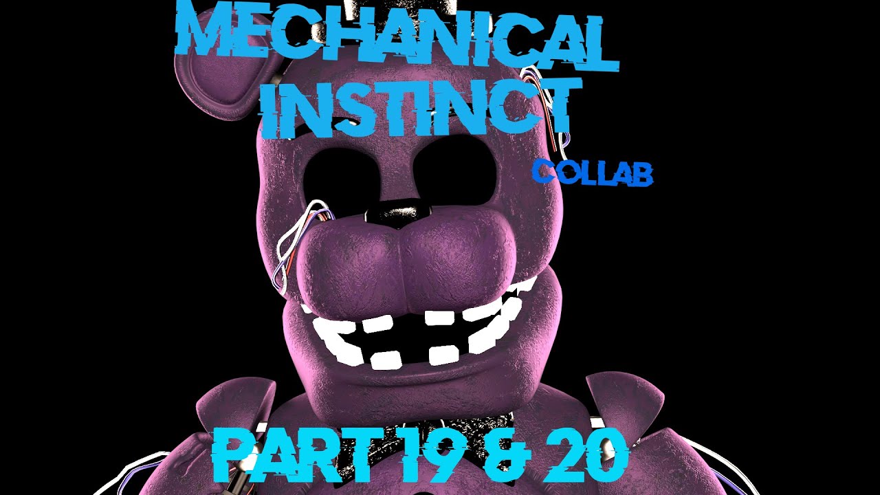 [FNAF/SFM/COLLAB] Mechanical Instinct collab part 19 & 20 for ...