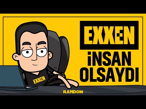 EXXEN İNSAN OLSAYDI - TÜRKÇE ANİMASYON (PARODİ)