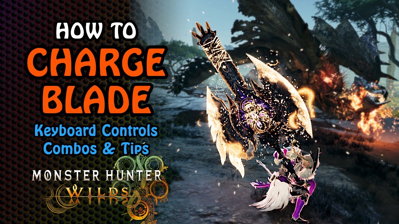 How to Charge Blade in MH Wilds | Mouse and Keyboard Combos & Controls ...