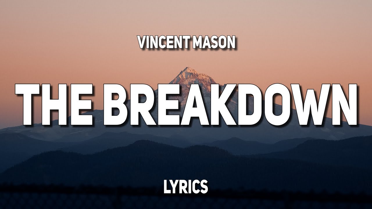 Vincent Mason - The Breakdown (Lyrics) - YouTube