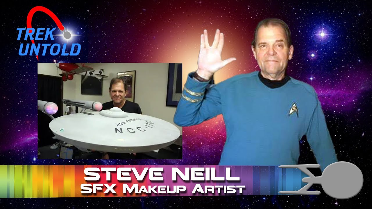 Steve Neill, Special Effects Makeup Artist - TREK UNTOLD #39 - YouTube