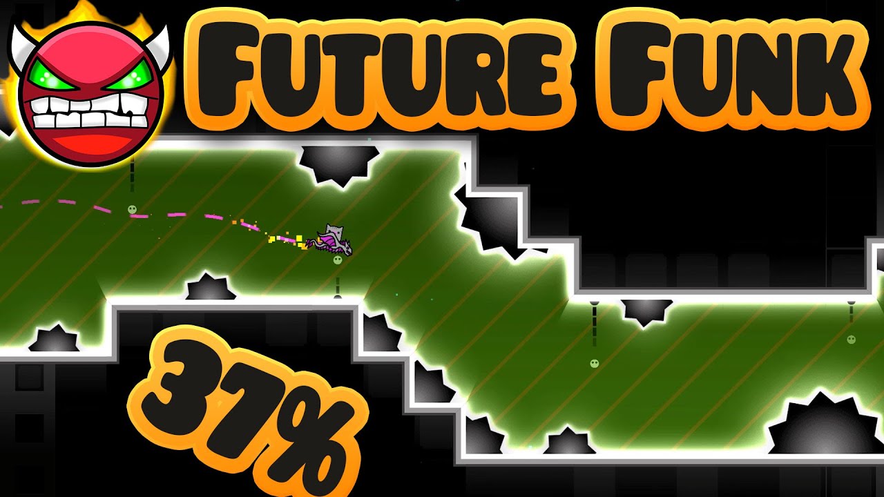 Geometry Dash - Future Funk by Jonathan GD [37%] [4K60fps] - YouTube
