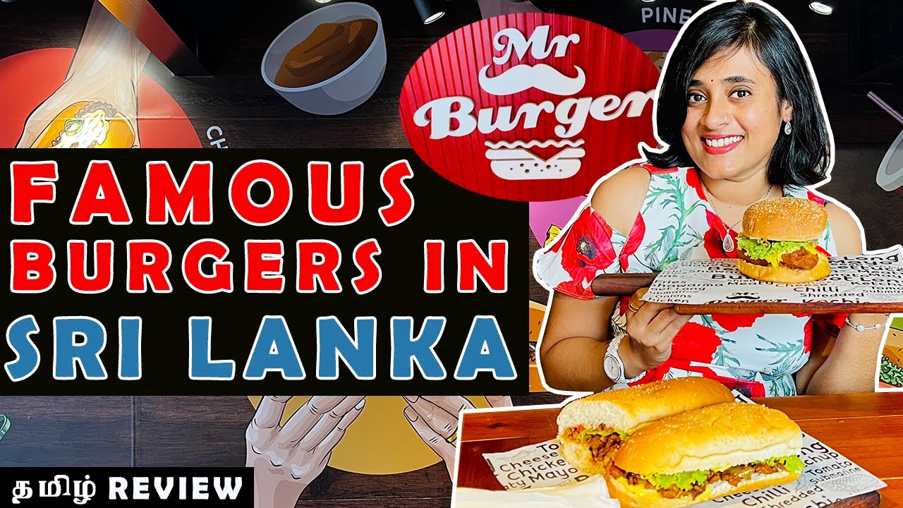 Famous Burgers in Sri Lanka | Mr.Burger Rajagiriya | தமிழ் food review ...