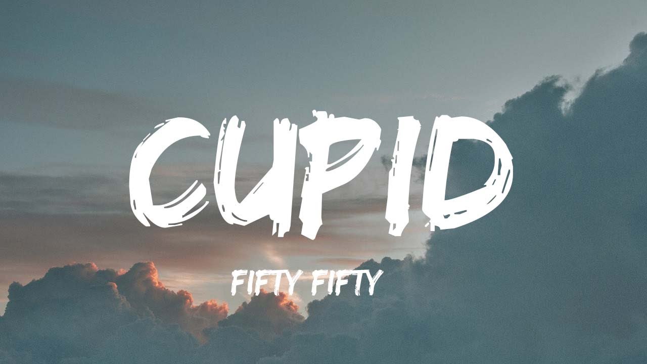 FIFTY FIFTY - Cupid (Lyrics) | Justin Bieber, Maroon 5,...(Mix Lyrics ...