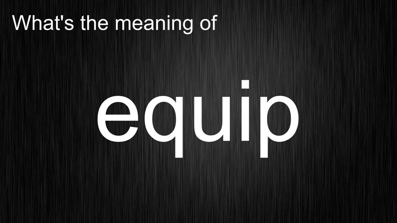What's the meaning of "equip", How to pronounce equip? - YouTube