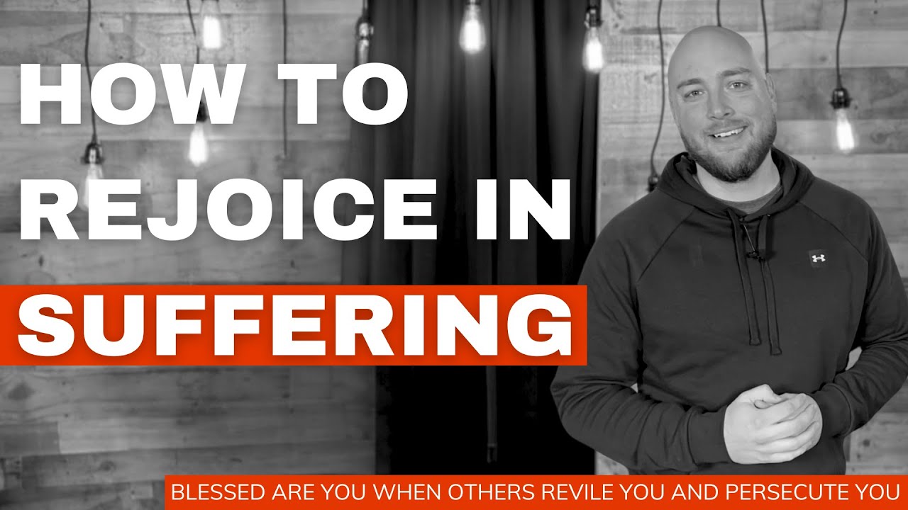 How To Rejoice In Suffering (Blessed are YOU when others revile you and ...