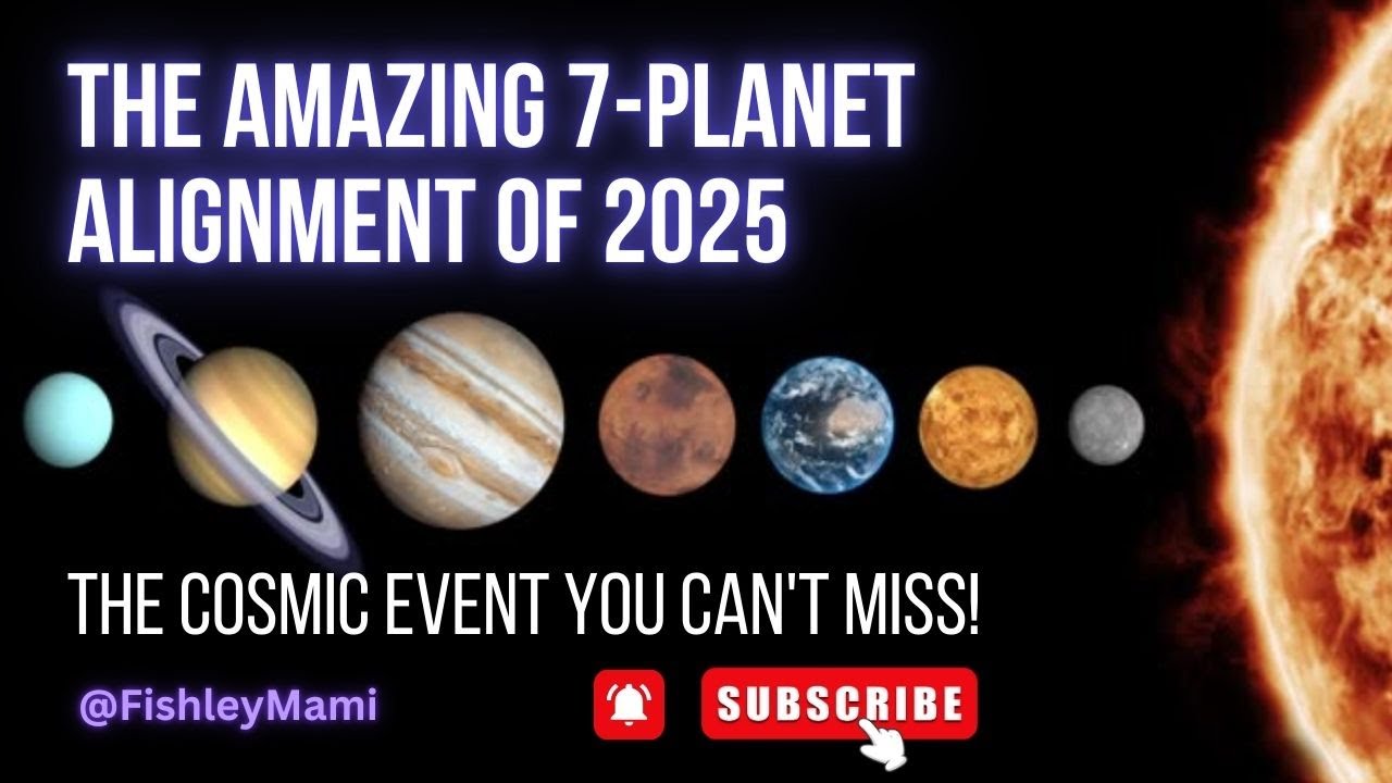 The Amazing 7-Planet Alignment of 2025: The Cosmic Event You Can't Miss ...
