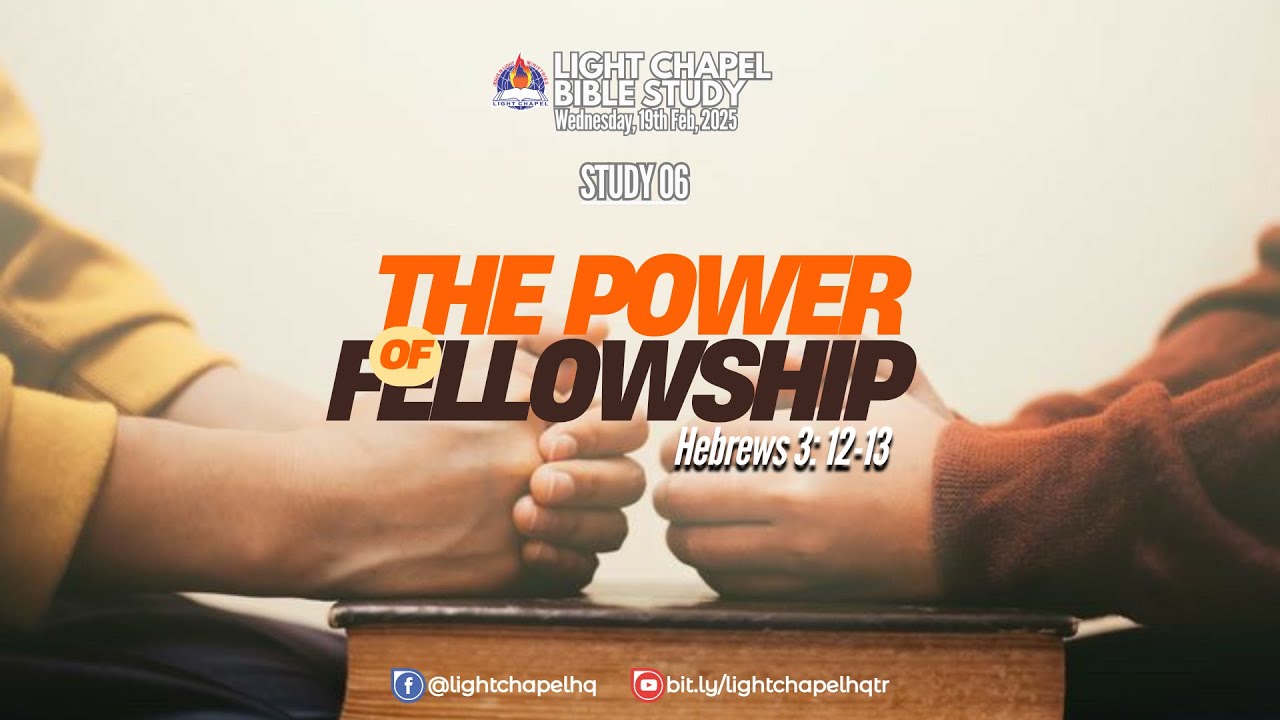 Bible Study | Study 6 | The Power of Fellowship | 19th February, 2025 ...