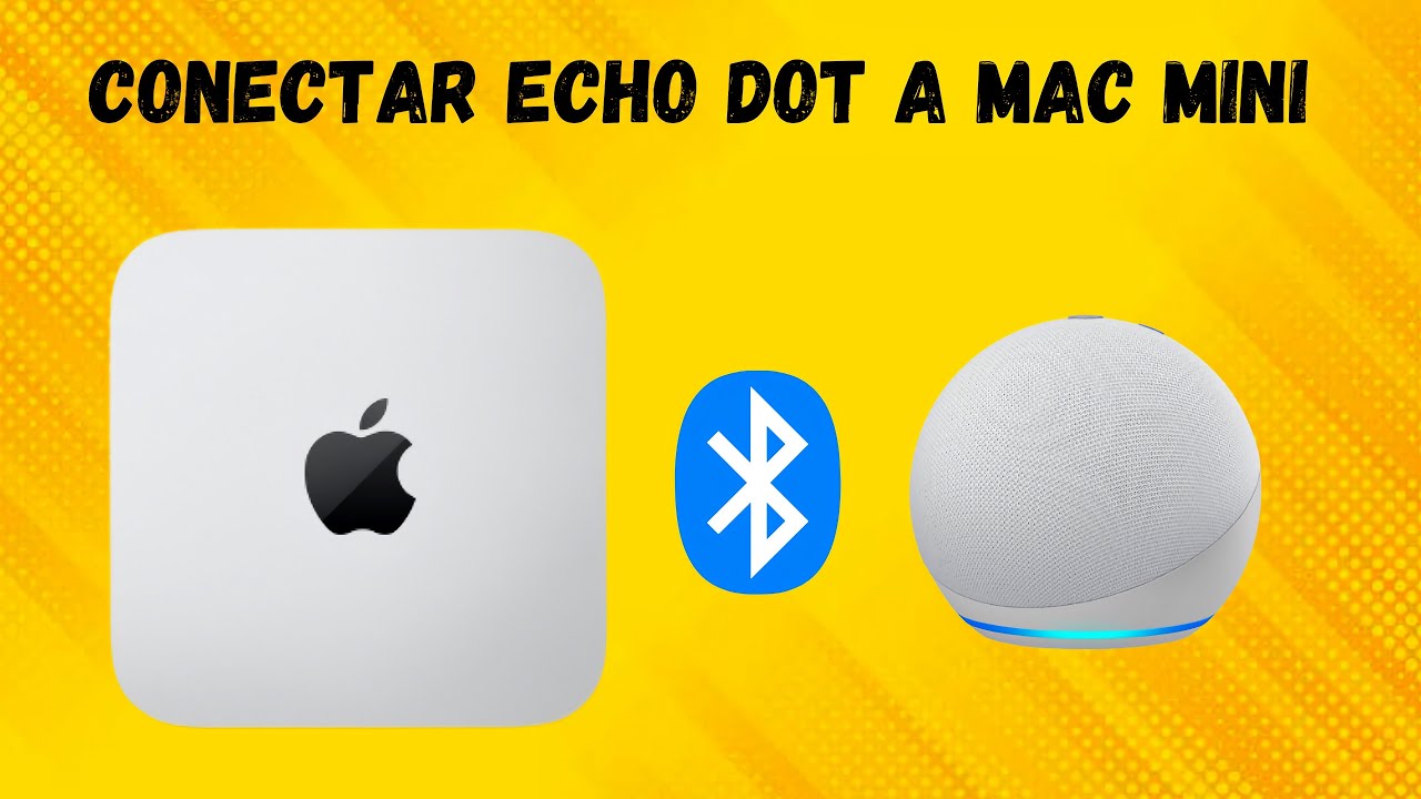 Cómo conectar Echo Dot a Mac mini M2 por Bluetooth | Tutorial - YouTube