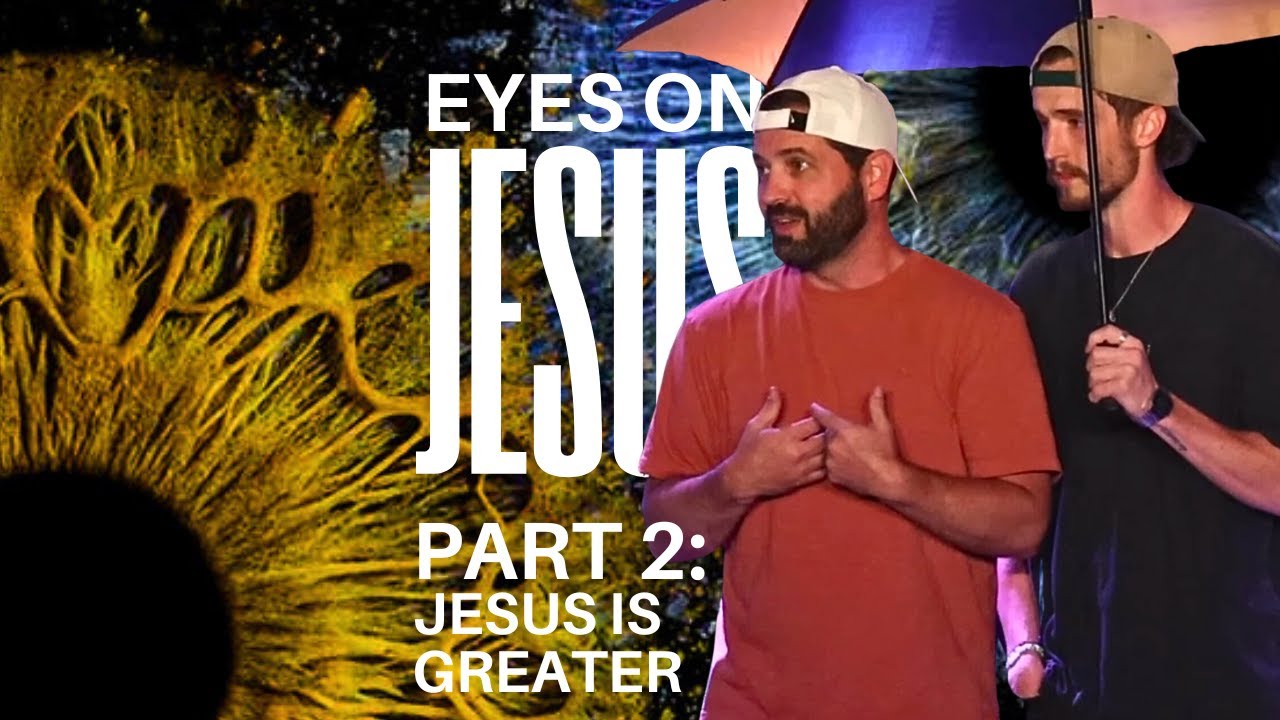 Eyes on Jesus part 2: Greater - YouTube