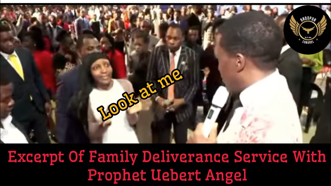 Excerpt Of Family Deliverance Service With Prophet Uebert Angel - YouTube
