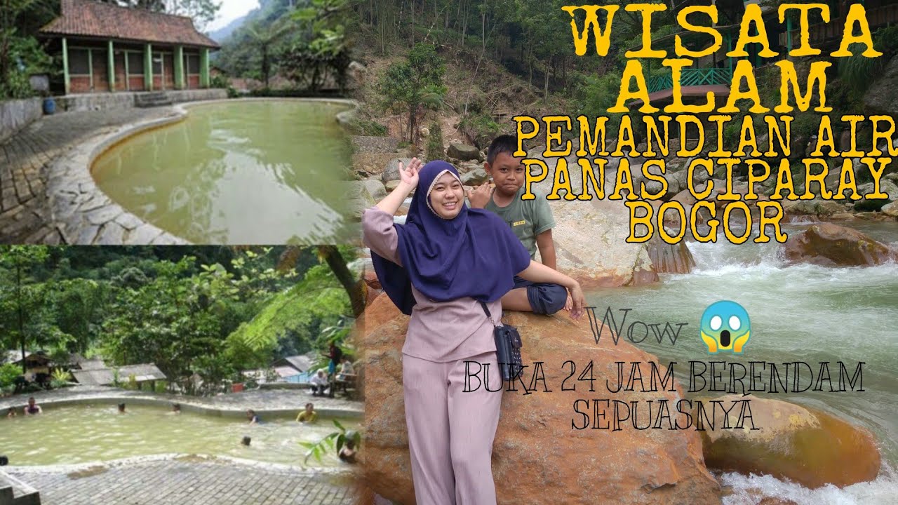 PEMANDIAN AIR PANAS CIPARAY BOGOR || WISATA TERSEMBUNYI DI GUNUNG ...