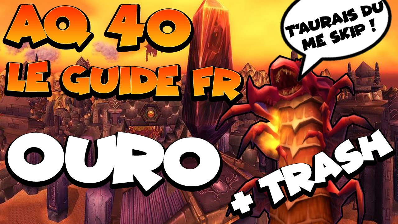 WOW classic - AQ 40 - GUIDE FR - Ouro + Trash - YouTube