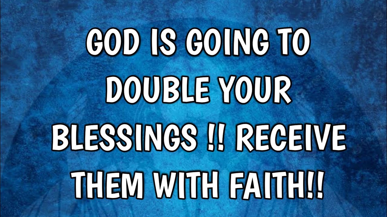 God is going to double your blessings | God's message for you today ...