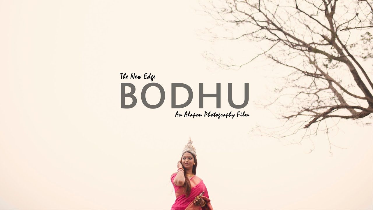 B O D H U - The new edge Bodhu | A Cinematic Wedding Film | Alapon ...