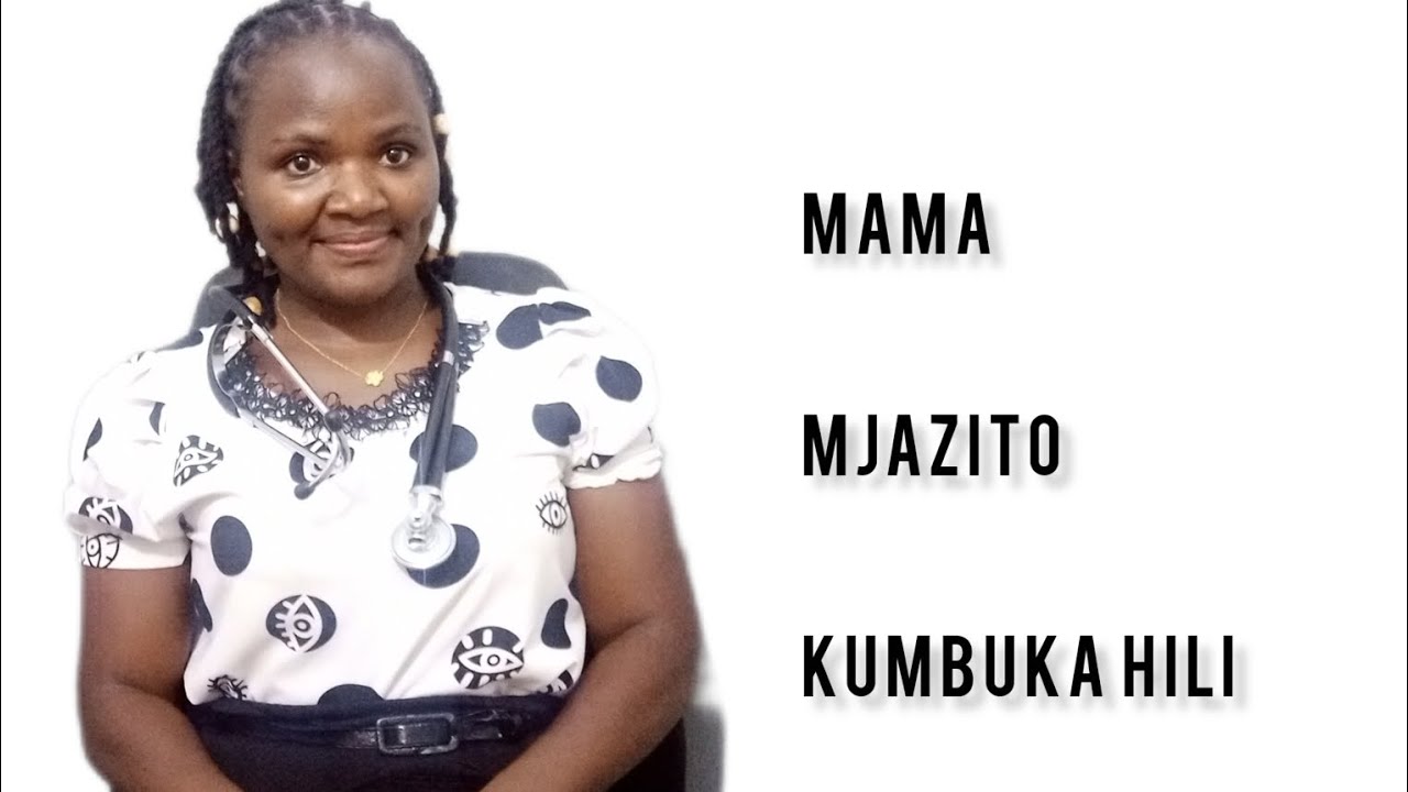 MAMA MJAMZITO KUMBUKA HILI - YouTube