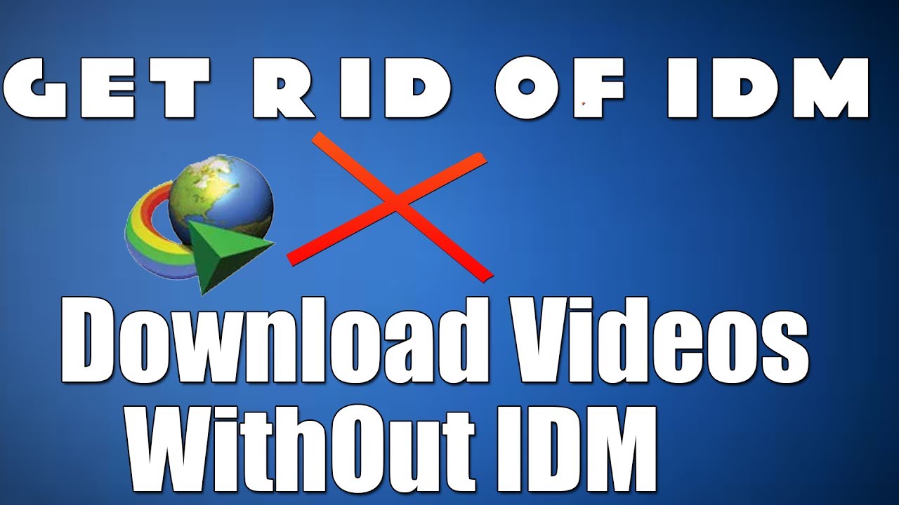 Get Rid Of IDM Download Videos Without IDM - YouTube