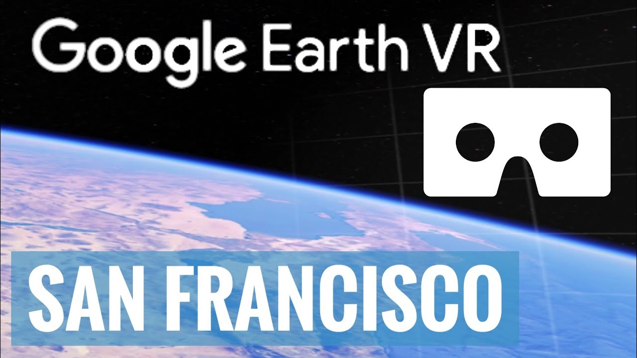Best Google Earth VR Box SBS 3D San Francisco Oculus Rift Google ...