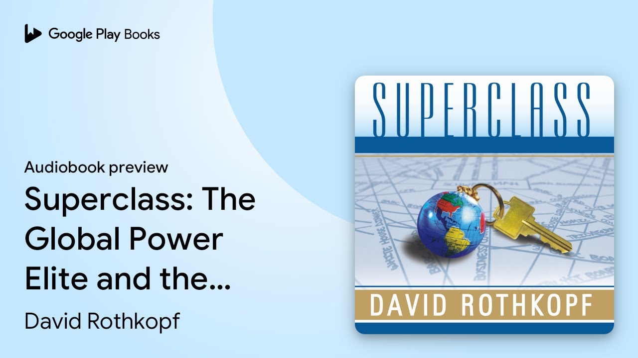 Superclass: The Global Power Elite and the… by David Rothkopf ...