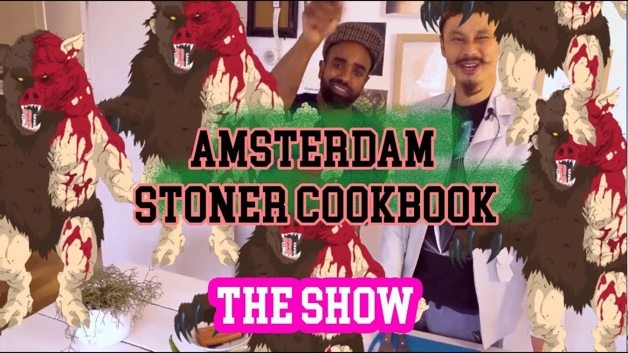 Amsterdam Stoner Cookbook - Episode 16 // ManBearPig - YouTube