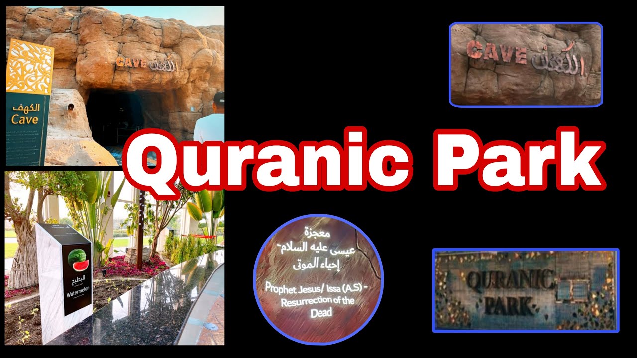Quranic Park|Dubai Quran Park|Miracle Cave|Glass House in Dubai|# ...