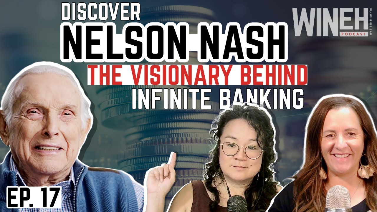 Discover Nelson Nash: The Visionary Behind Infinite Banking | Ep. 17 ...