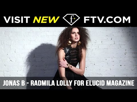 Jonas B present Radmila Lolly for Elucid Magazine | FashionTV