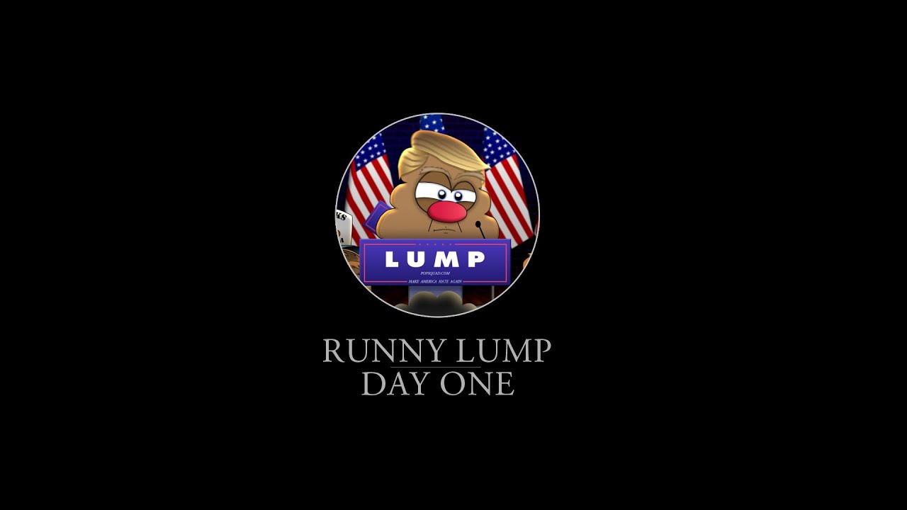 Donald Trump's First Day : A Runny Lump Parody - YouTube