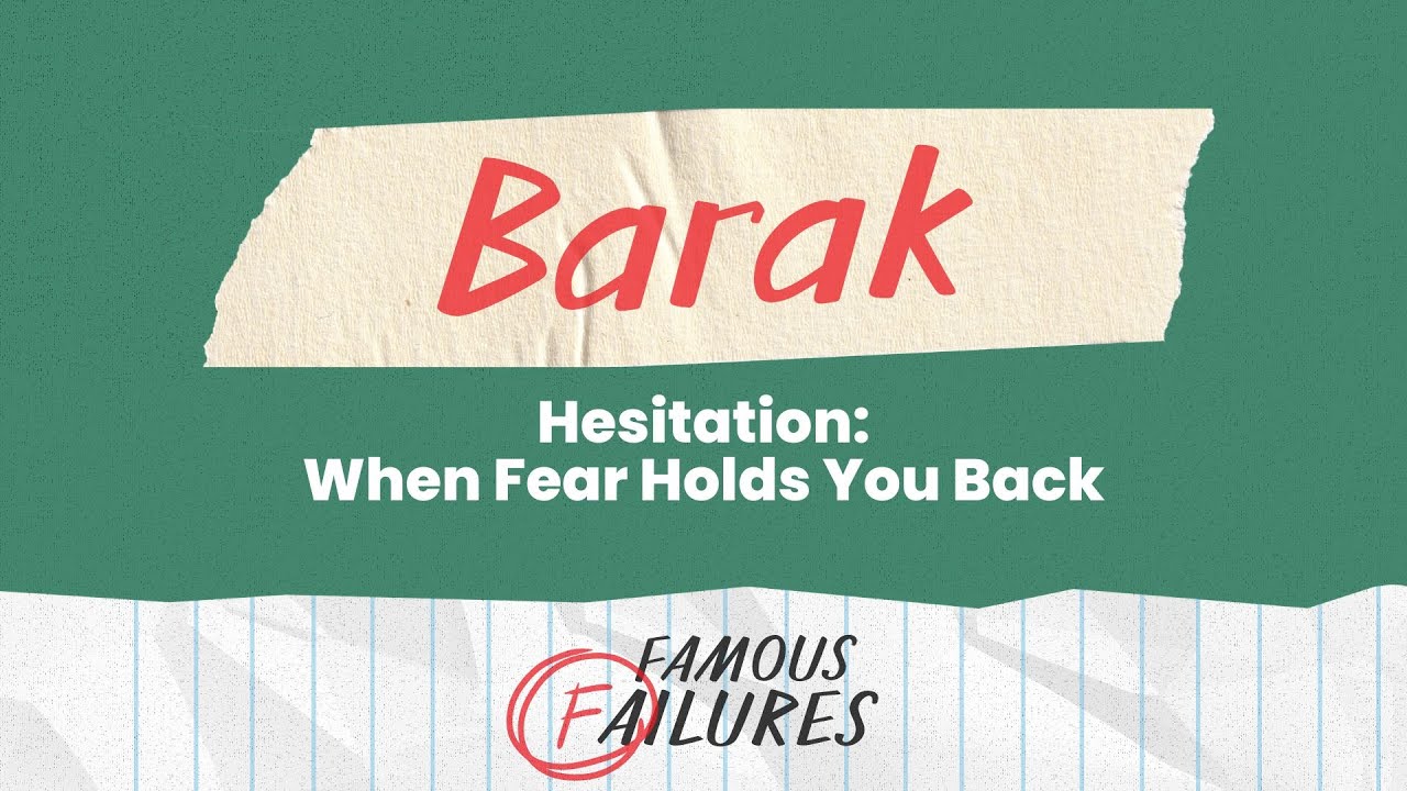 Barak & Hesitation – When Fear Holds You Back | Famous Failures - YouTube
