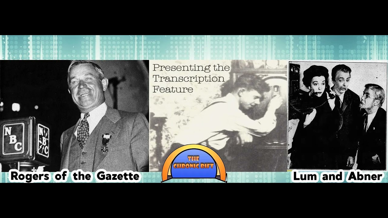 Presenting the Transcription Feature 188: ROGERS OF THE GAZETTE & LUM ...