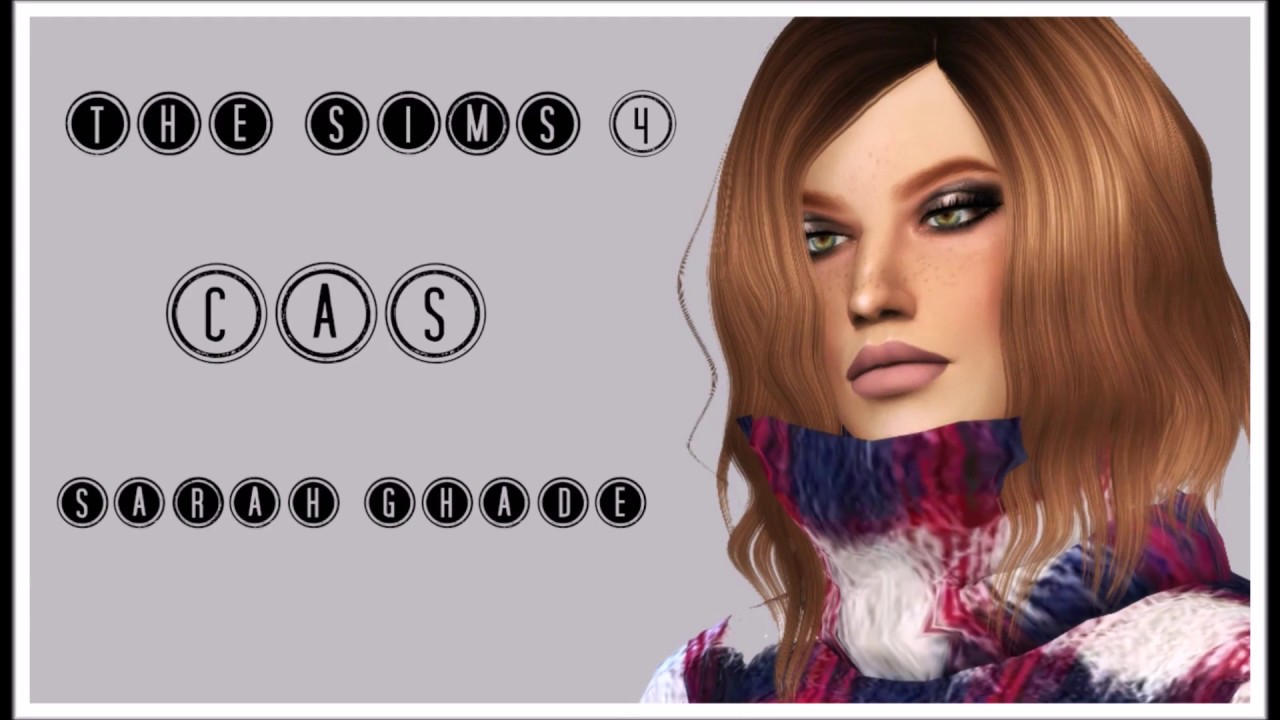 The Sims 4 CAS | Sarah Ghade | FULL CC LINKS - YouTube