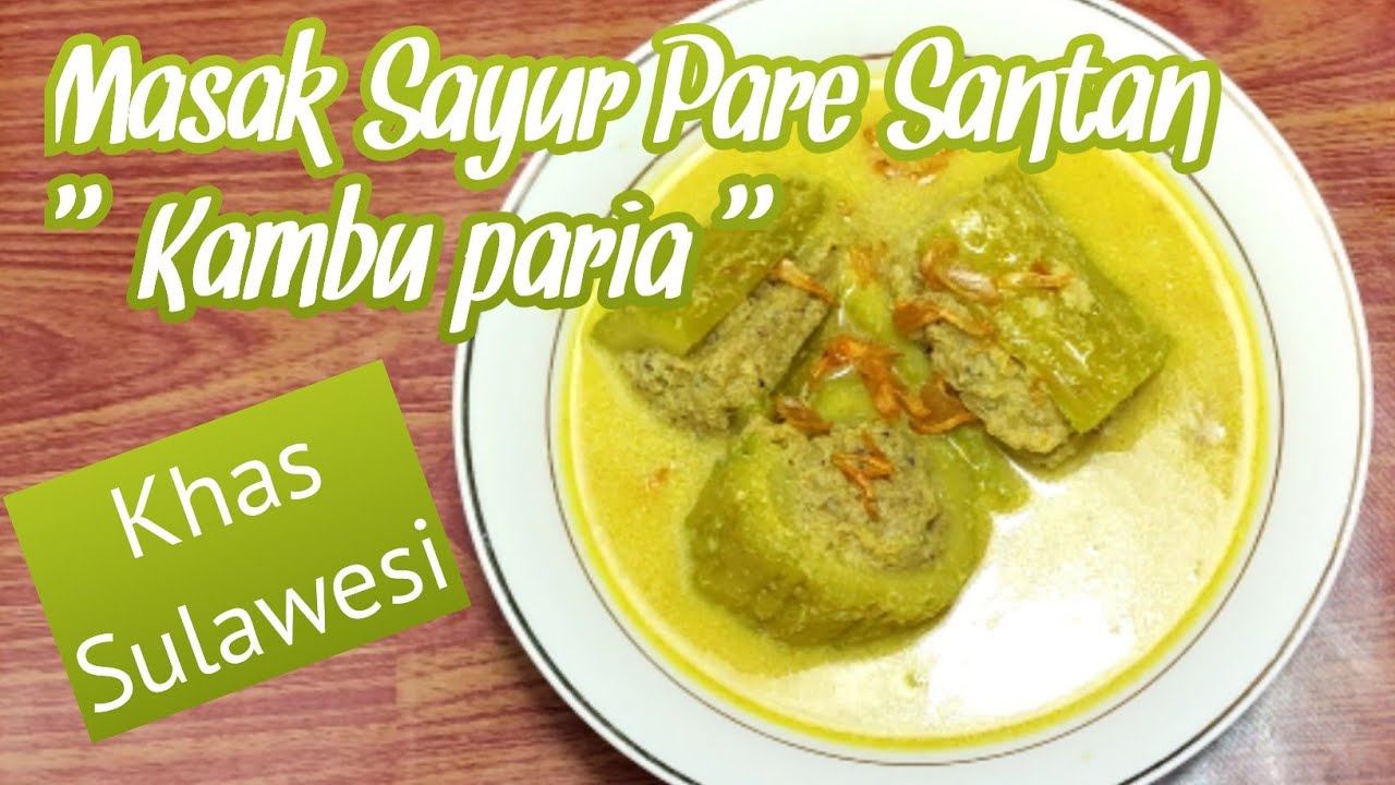 Masak Sayur Pare Santan (Kambu Paria) Khas Sulawesi | Resep Masak Kambu ...