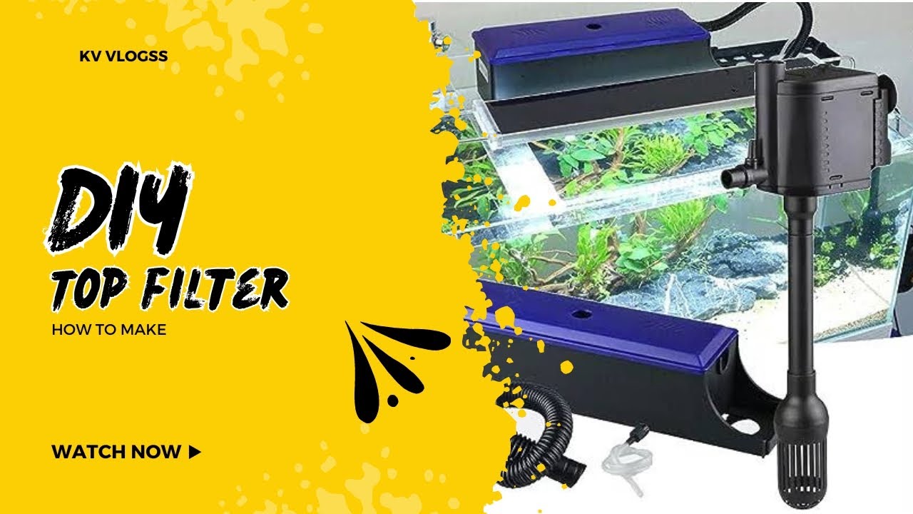 How To Make DIY Top Filter for Your Unique Aquarium Needs - YouTube