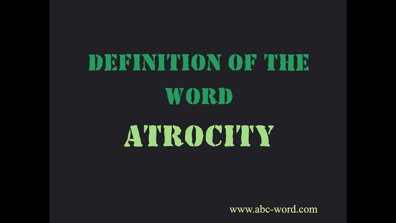 Definition Of The Word Atrocity YouTube definition-of-the-word-atrocity-youtube