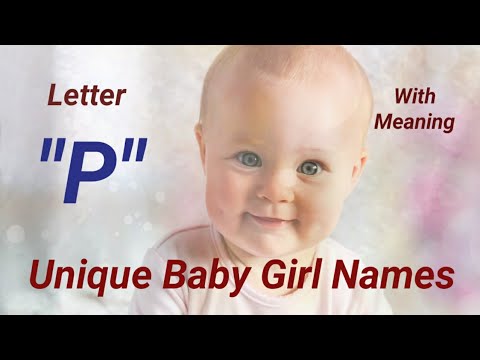 Unique Baby Girl Names With Meaning || Letter "P" - YouTube
