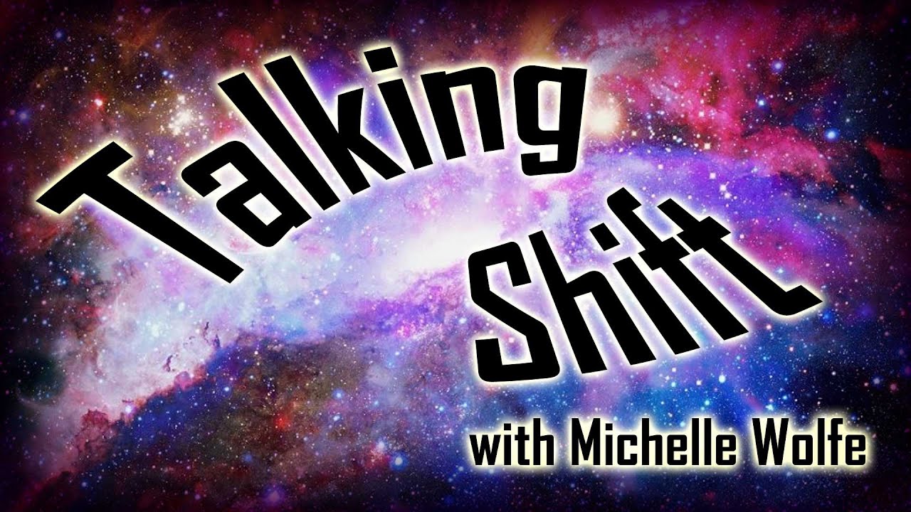 Talking Shift with Michelle Wolfe - Nov. 23th 2022 - YouTube
